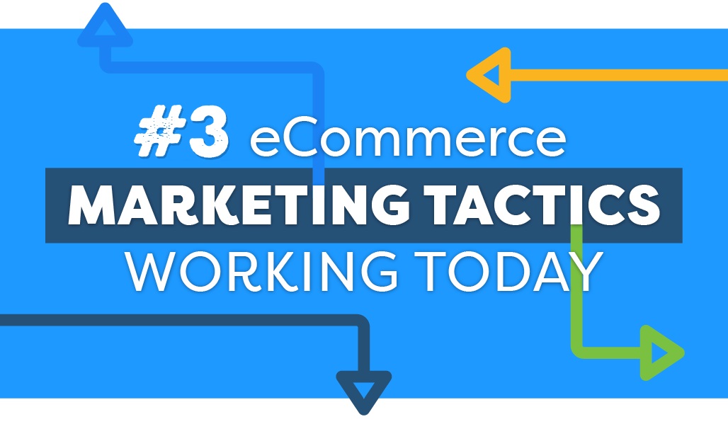 The 3 Most Effective Ecommerce Marketing Strategies In 2017